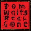 Real Gone (Remastered) - Studio Album by Tom Waits (2017)