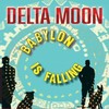 Babylon Is Falling - Studio Album by Delta Moon (2018)