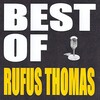 Best of Rufus Thomas - Rufus Thomas Compilation (2012)
