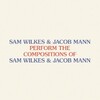Perform the Compositions of Sam Wilkes & Jacob Mann - Studio Album by ...