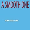 A Smooth One - Studio Album by Duke Robillard (2023)