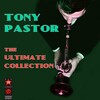 The Ultimate Collection - Tony Pastor Compilation (2011)