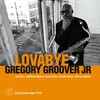 Lovabye - Studio Album by Gregory Groover Jr (2024)