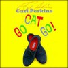 Go Cat Go - Studio Album by Carl Perkins (1996)